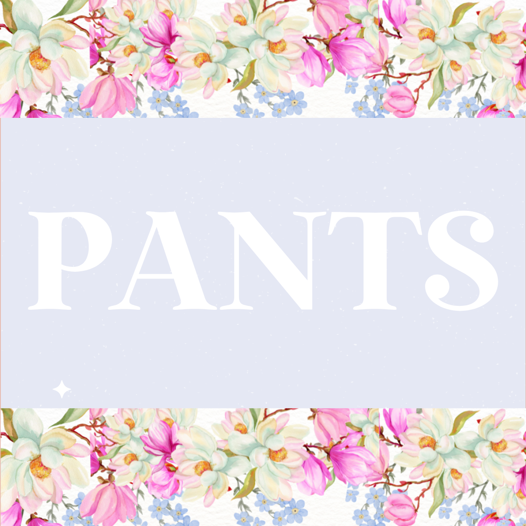 PANTS – Magnolias On The Square